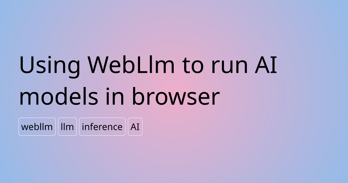 Using WebLlm to run AI models in browser